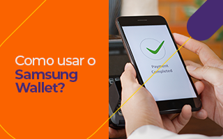 Como usar o Samsung Wallet?